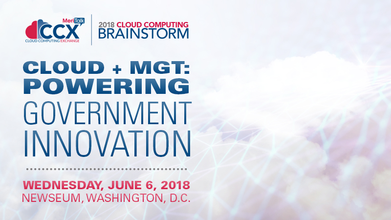 2018 Cloud Computing Brainstorm – MeriTalk