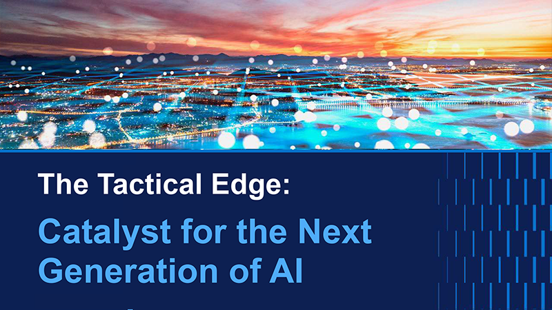 The Tactical Edge, Catalyst for the Next Generation of AI – MeriTalk