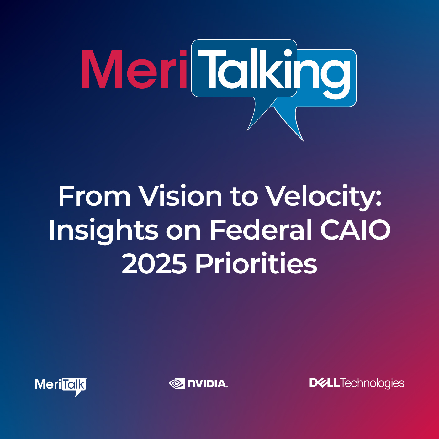 From Vision to Velocity: Insights on Federal CAIO 2025 Priorities – MeriTalk